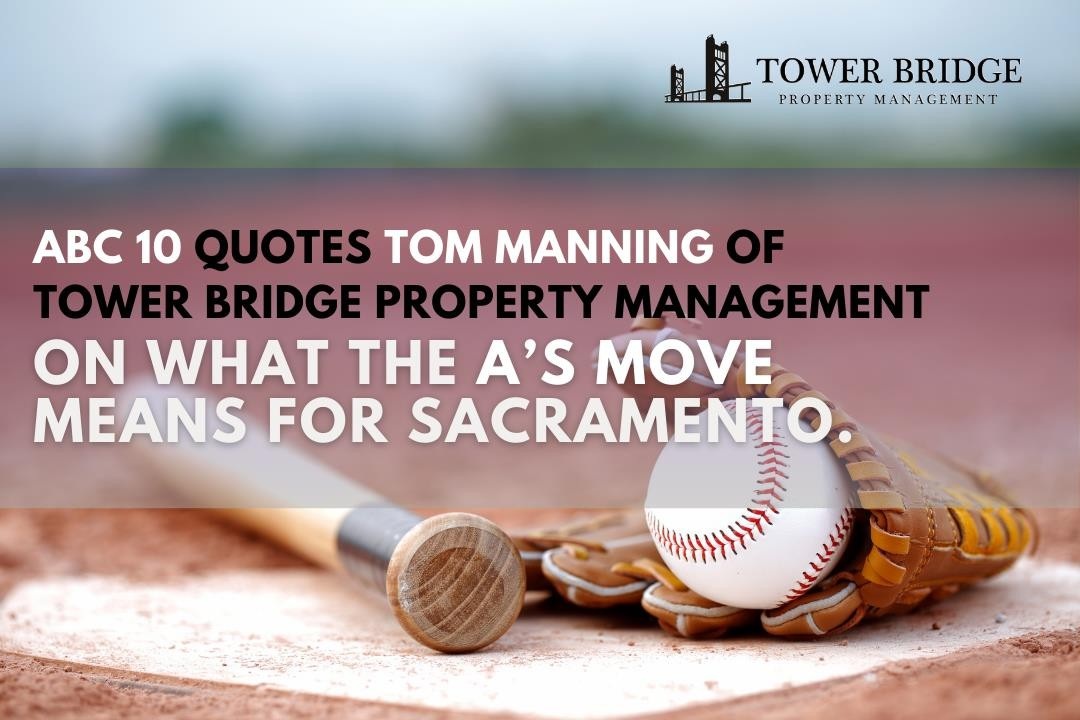 ABC 10 Quotes Tom Manning of Tower Bridge Property Management on What ...